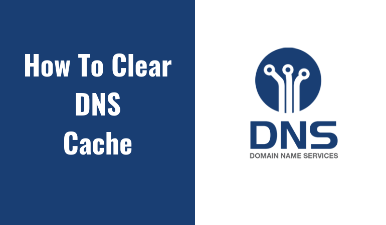 The Easy Guide To Clear DNS Cache - Nestify