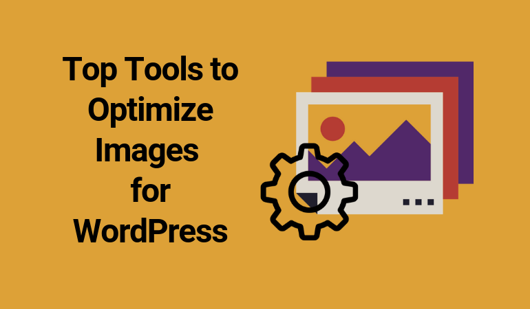 Top 13 Tools To Optimize Images for WordPress - Nestify